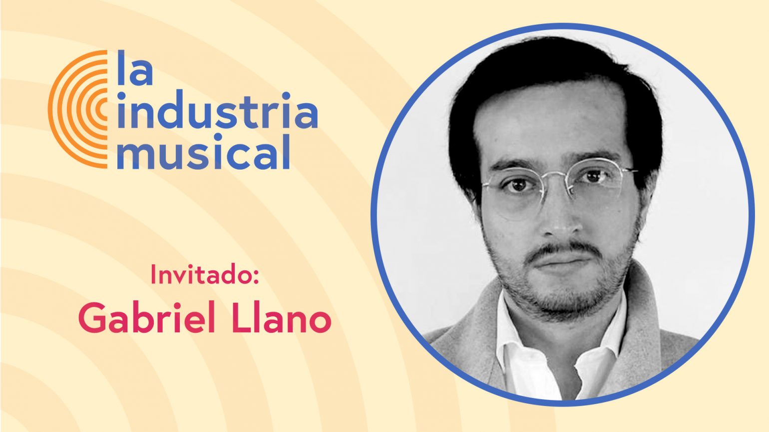 La Industria Musical // Ep. 8 Secretos de TikTok Con Gabriel Llanos ...